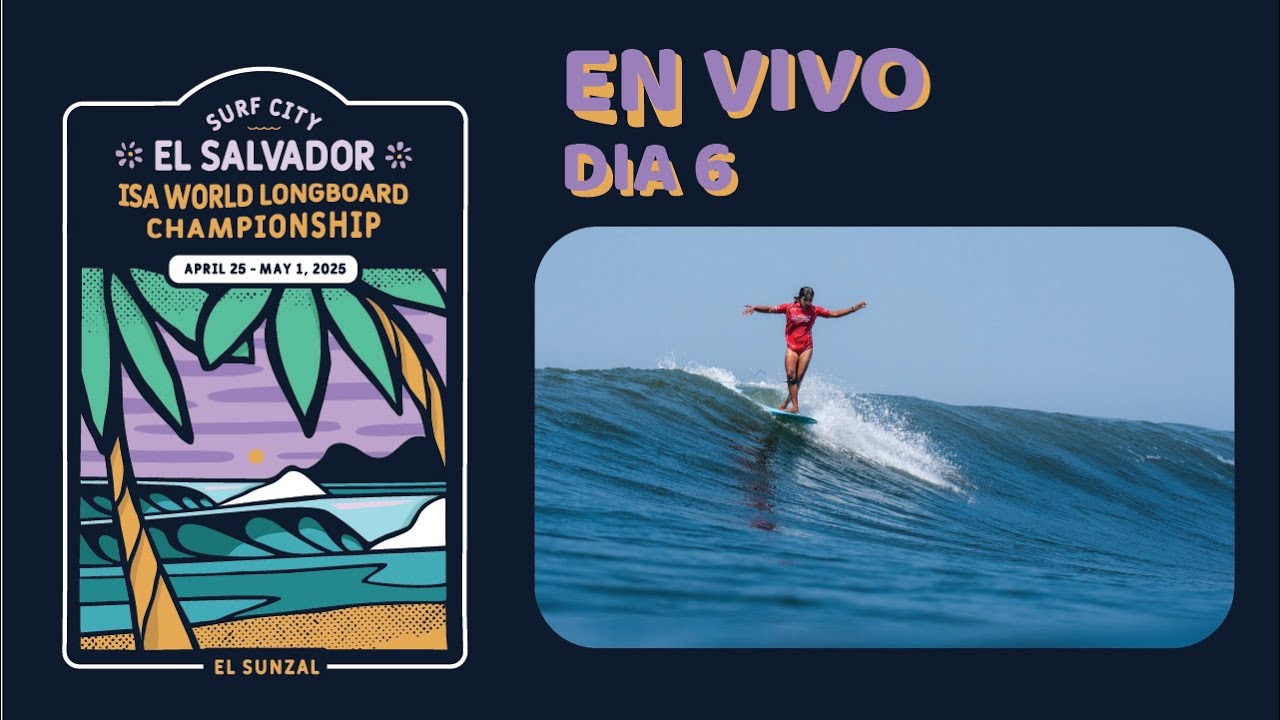 Surf City El Salvador ISA World Longboard Championships 2025 - EN VIVO ...